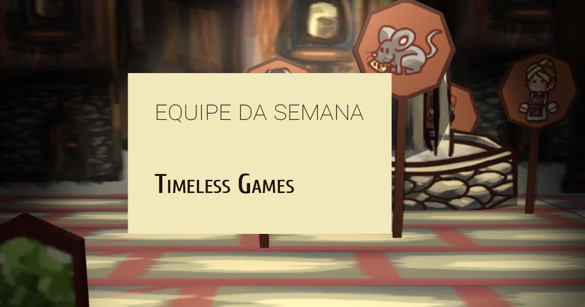 Equipe da Semana #5 - Timeless Games - Playbor